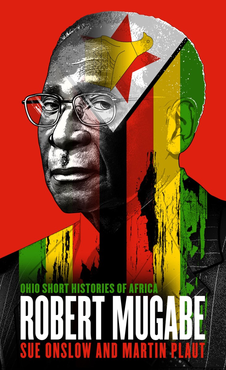Review: Robert Mugabe by Sue Onslow and Martin Plaut – Martin Plaut